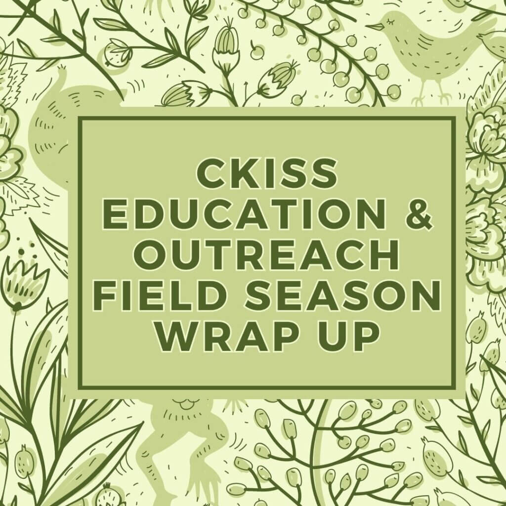 Education & Outreach 2023 Field Season Wrap Up - CKISS - Central Kootenay Invasive Species Society